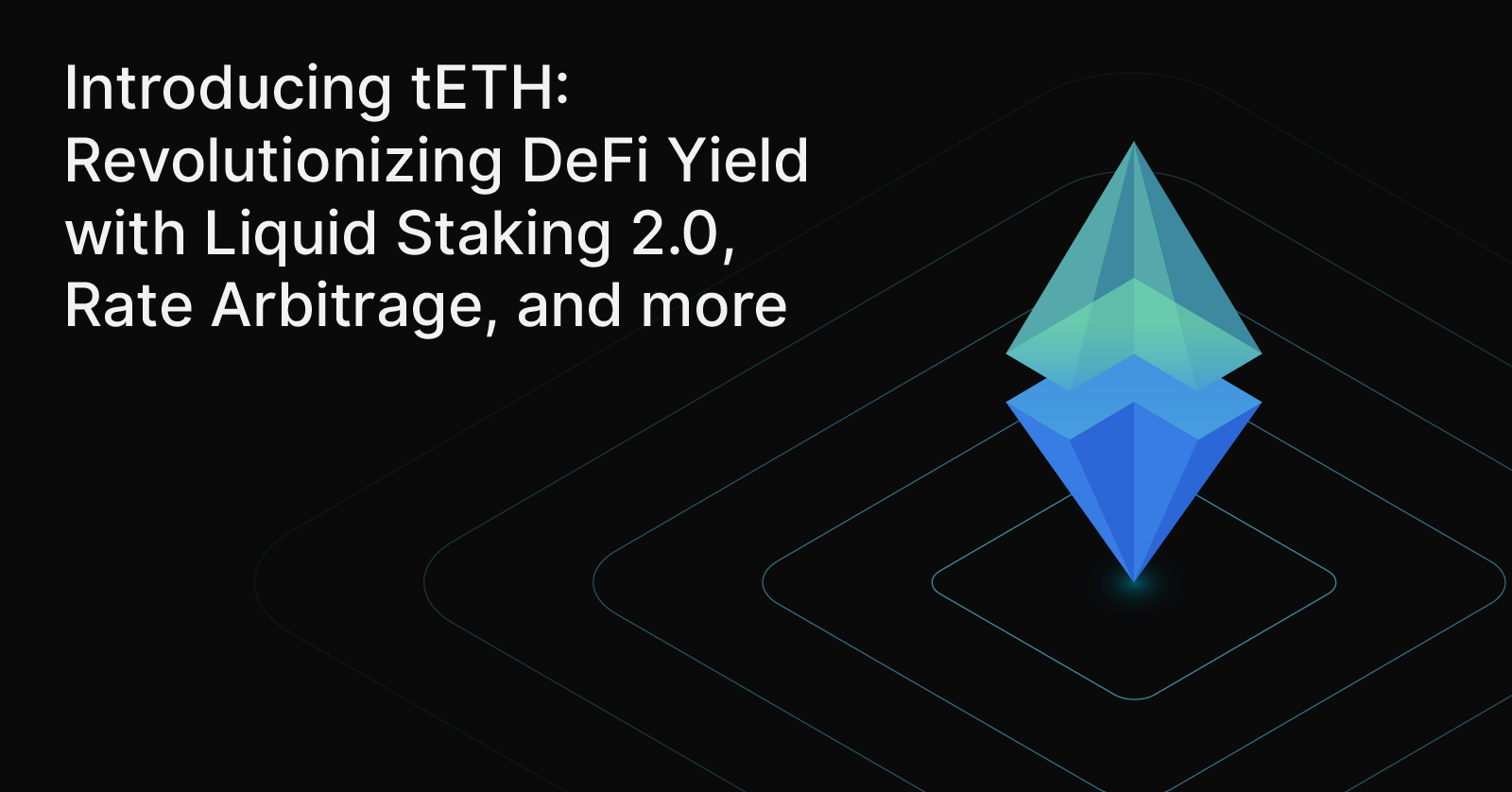 Branching Out 4: tETH: Revolutionizing DeFi Yield with Liquid Restaking, Rate Arbitrage, and more