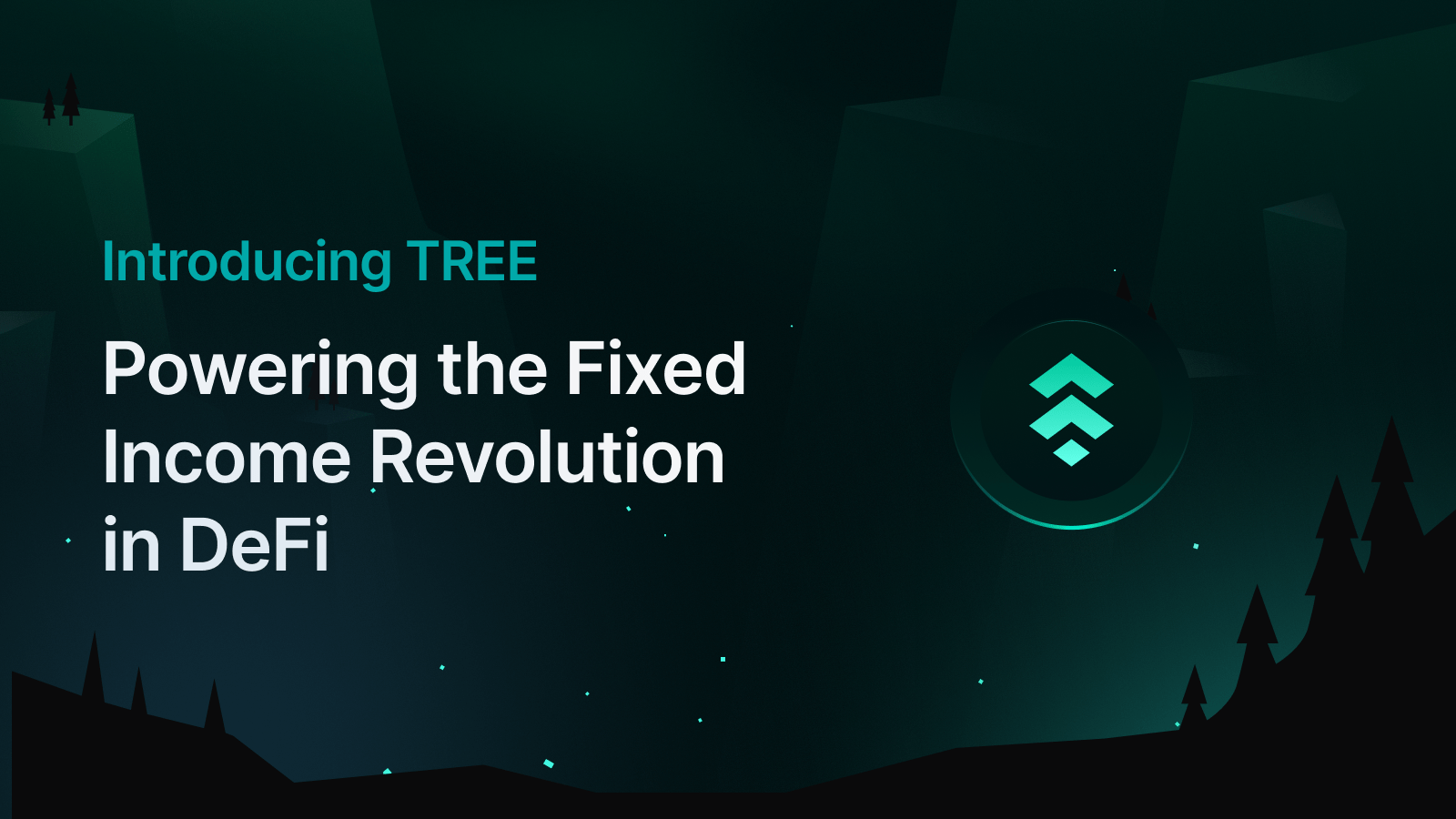 Introducing TREE: Powering the Fixed Income Revolution in DeFi